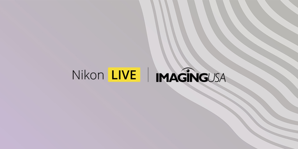 Nikon LIVE Streaming at Imaging USA