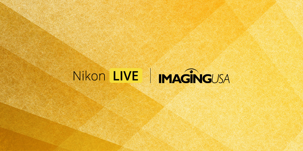 Nikon LIVE Streaming at Imaging USA